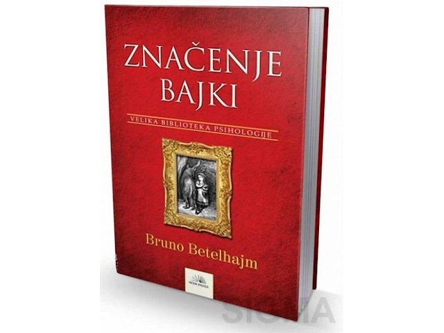 Značenje bajki - Bruno Betelhajm