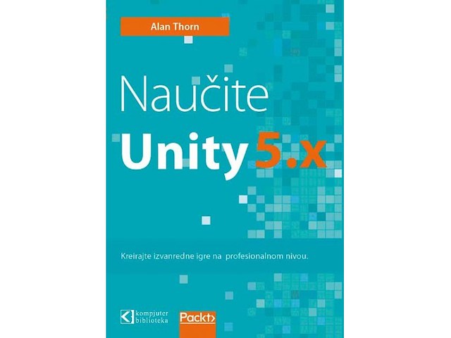 Naučite Unity 5.x - Alan Thorn