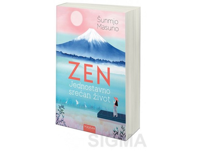 Zen: jednostavno srećan život - Šunmjo Masuno