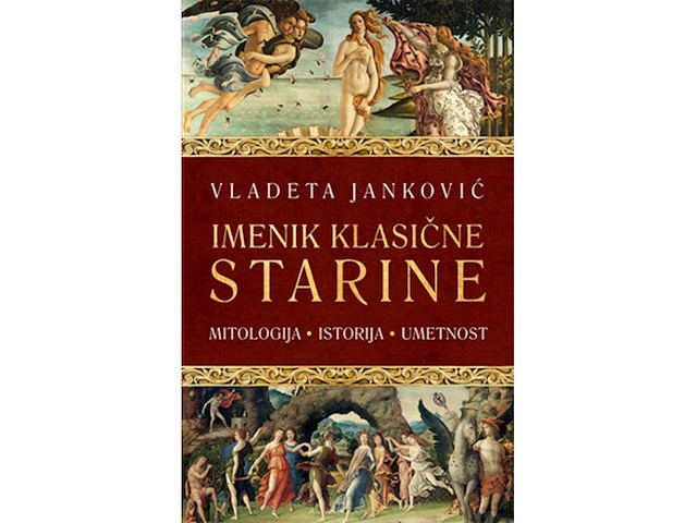 Imenik klasične starine: mitologija, istorija, umetnost - Vladeta Janković