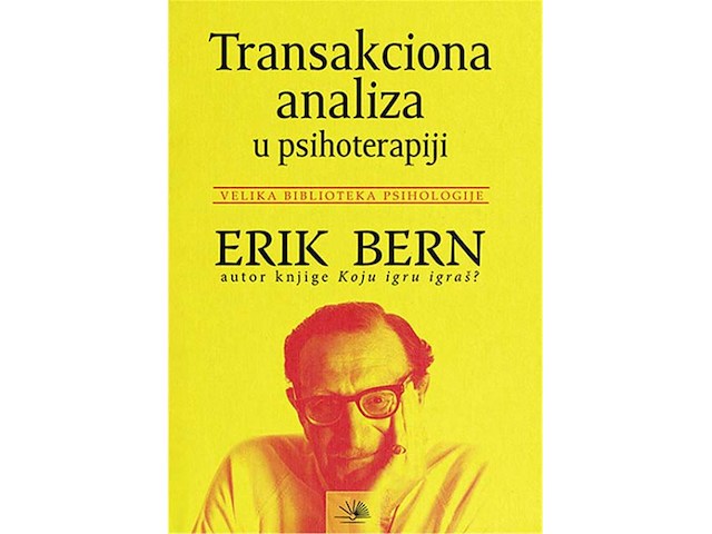 Тransakciona analiza u psihoterapiji - Erik Bern