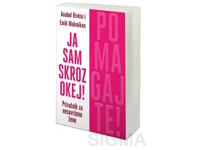 Ja sam skroz okej! Pomagajte! - Anabel Rivkin, Emili Makmikan