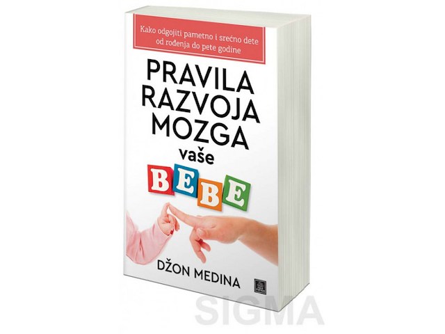 Pravila razvoja mozga vaše bebe - Džon Medina