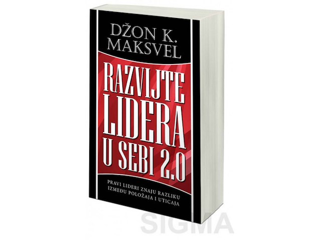 Razvijte lidera u sebi 2.0 - Džon K. Maksvel