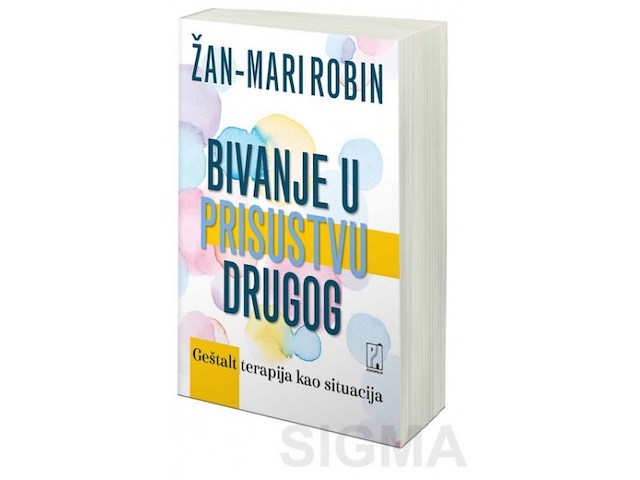 Bivanje u prisustvu drugog - Žan-Mari Robin