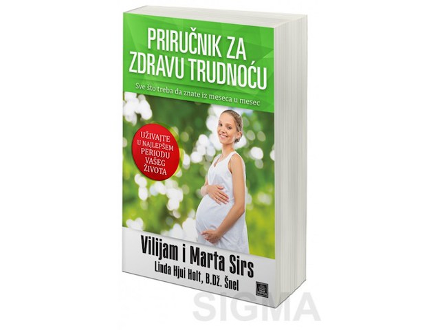 Priručnik za zdravu trudnoću - Vilijam i Marta Sirs