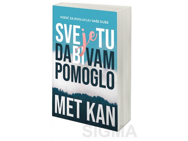 Sve je tu da bi vam pomoglo - Met Kan