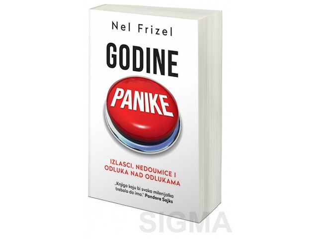 Godine panike: Izlasci, nedoumice i odluka nad odlukama - Nel Frizel