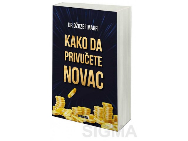 Kako da privučete novac - Džozef Marfi