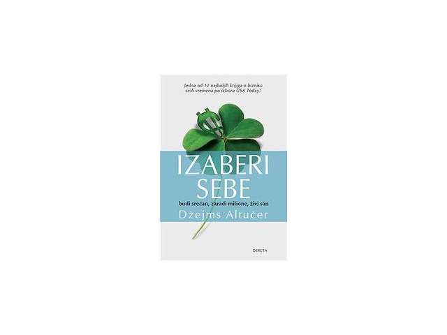 Izaberi sebe: budi srećan, zaradi milione, živi san - Džejms Altučer