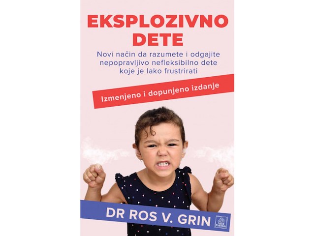 Eksplozivno dete - dr Ros V. Grin