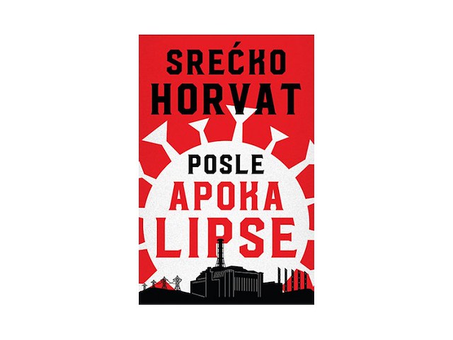 Posle apokalipse - Srećko Horvat