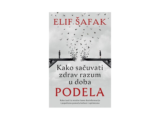 Kako sačuvati zdrav razum u doba podela - Elif Šafak