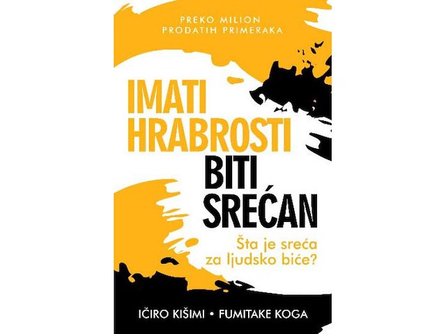 Imati hrabrosti biti srećan - Ičiro Kišimi, Fumitake Koga