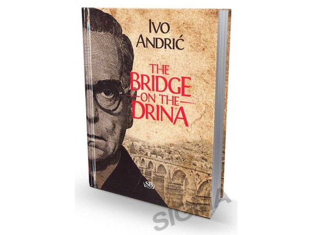 The Bridge on the Drina - Ivo Andrić