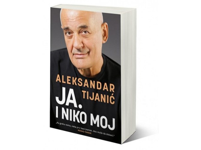 Ja. I niko moj - Aleksandar Tijanić