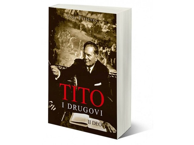 Tito i drugovi - II deo - Jože Pirjevec