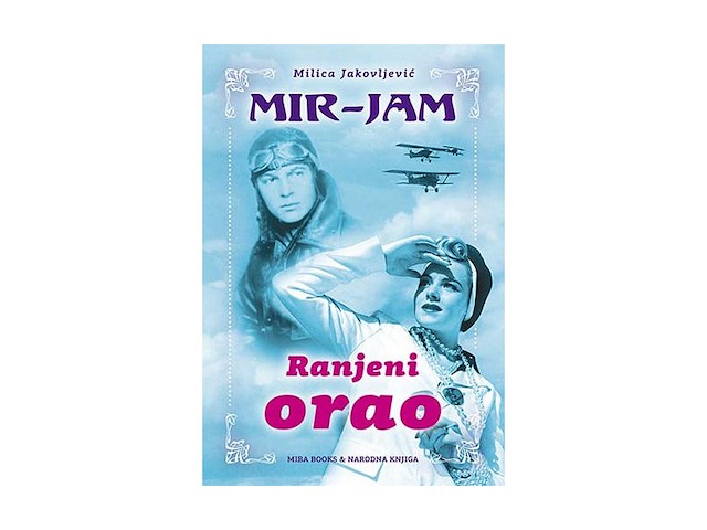 Ranjeni orao - Milica Jakovljević - Mir Jam