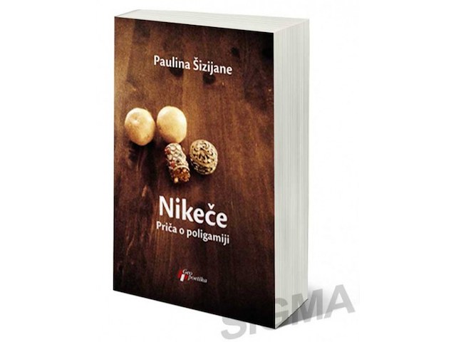 Nikeče - Priča o poligamiji - Paulina Šizijane