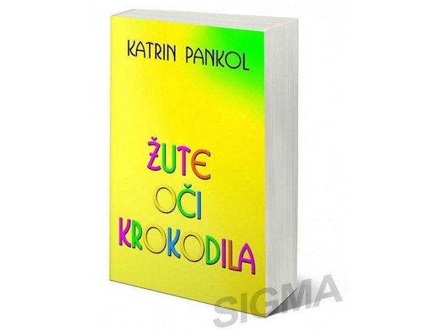 Žute oči krokodila - Katrin Pankol