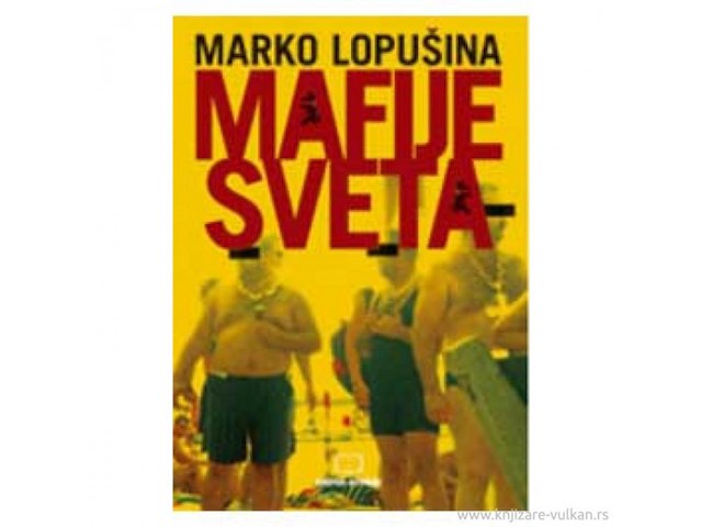 Mafije sveta - Marko Lopušina