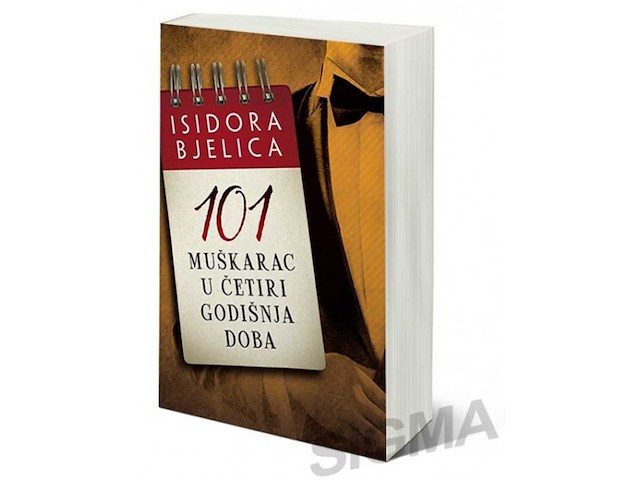 101 muškarac u četiri godišnja doba - Isidora Bjelica