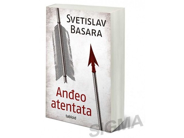 Anđeo atentata - Svetislav Basara