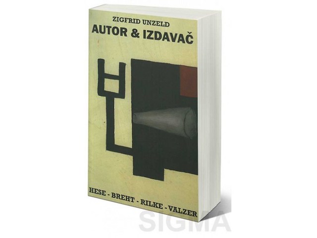 Autor i njegov izdavač - Zigfrid Unzeld