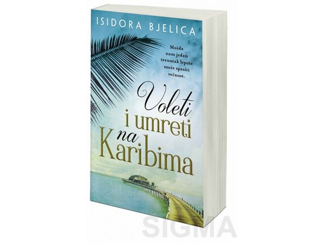 Voleti i umreti na Karibima - Isidora Bjelica