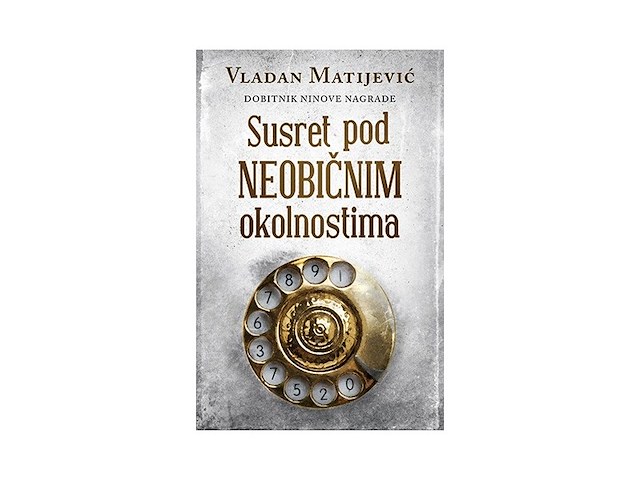 Susret pod neobičnim okolnostima - Vladan Matijević