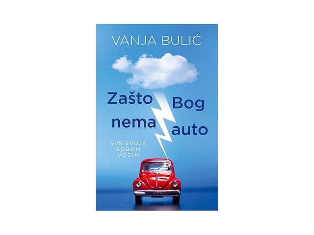 Zašto Bog nema auto - Vanja Bulić