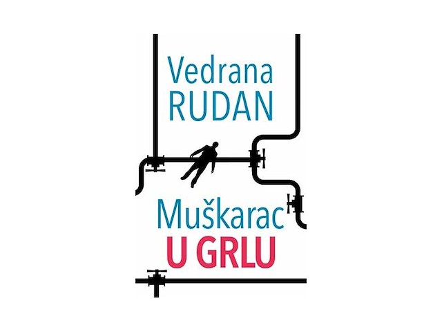 Muškarac u grlu - Vedrana Rudan