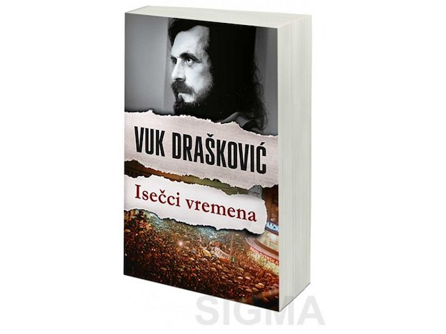 Isečci vremena - Vuk Drašković