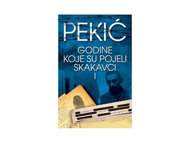 Godine koje su pojeli skakavci I - Borislav Pekić