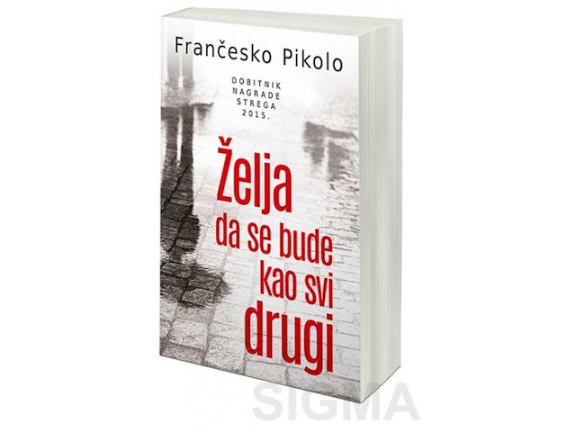 Želja da se bude kao svi drugi - Frančesko Pikolo