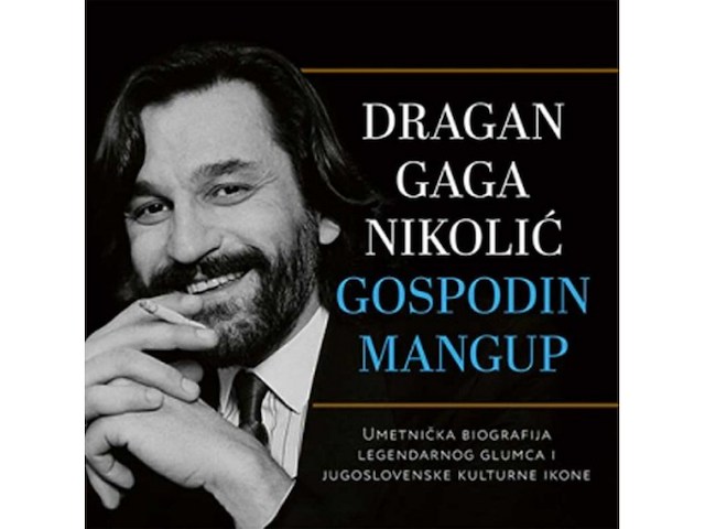 Dragan Gaga Nikolić - Gospodin mangup - Grupa autora