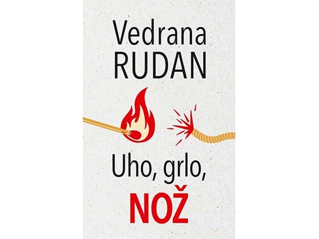 Uho, grlo, nož - Vedrana Rudan