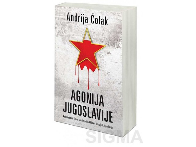 Agonija Jugoslavije - Andrija Čolak