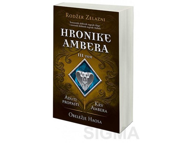 Hronike Ambera – III tom: Aduti propastiKrv AmberaObeležje Haosa - Rodžer Zelazni