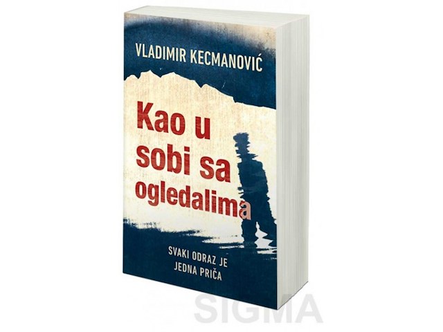 Kao u sobi sa ogledalima - Vladimir Kecmanović
