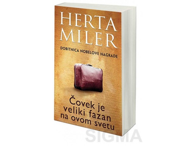 Čovek je veliki fazan na ovom svetu - Herta Miler