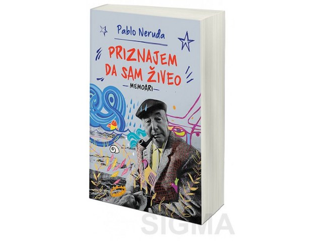 Priznajem da sam živeo - Memoari - Pablo Neruda