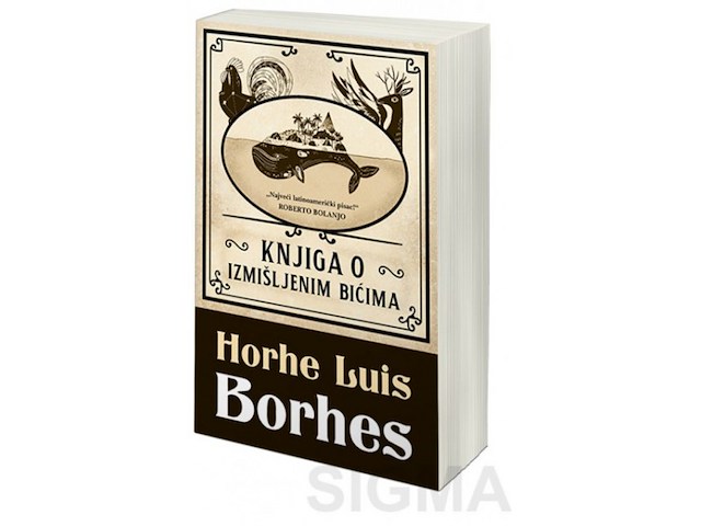 Knjiga o izmišljenim bićima - Horhe Luis Borhes