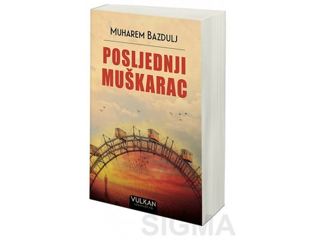 Poslednji muškarac - Muharem Bazdulj