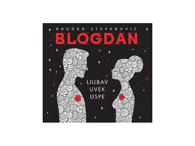 Ljubav uvek uspe - Bogdan Stevanović Blogdan