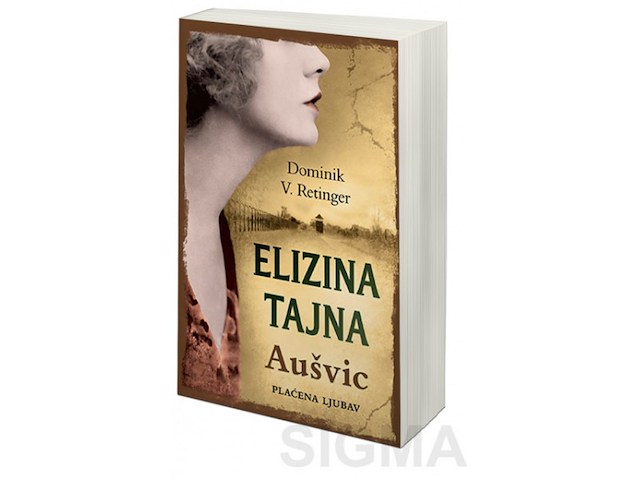 Elizina tajna - Aušvic, Plaćena ljubav - Dominik V. Retinger