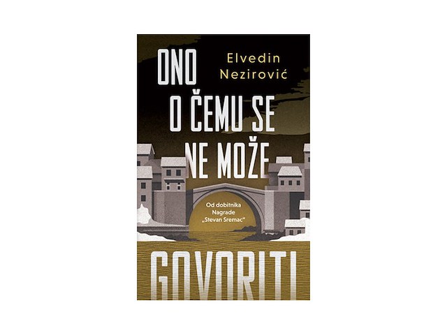 Ono o čemu se ne može govoriti - Elvedin Nezirović