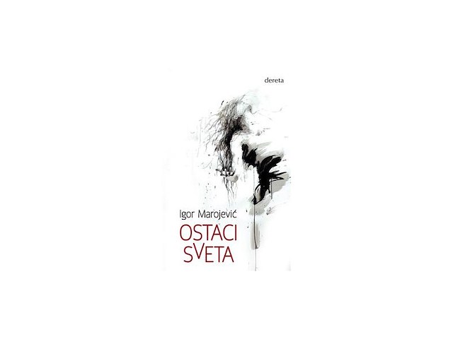 Ostaci sveta - Igor Marojević