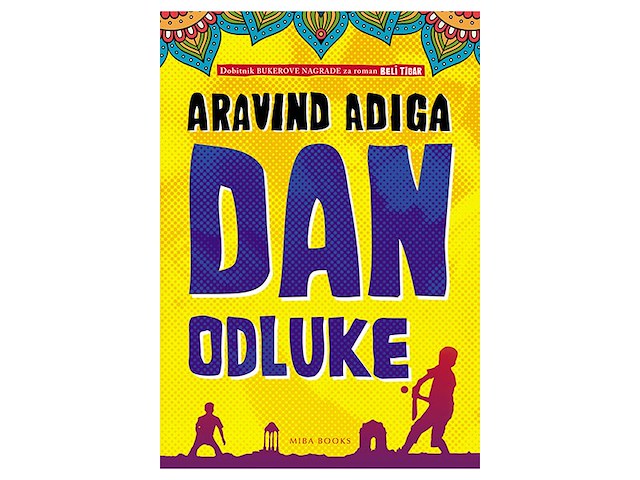 Dan odluke - Aravind Adiga