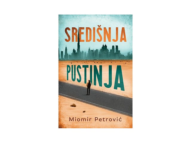 Središnja pustinja - Miomir Petrović